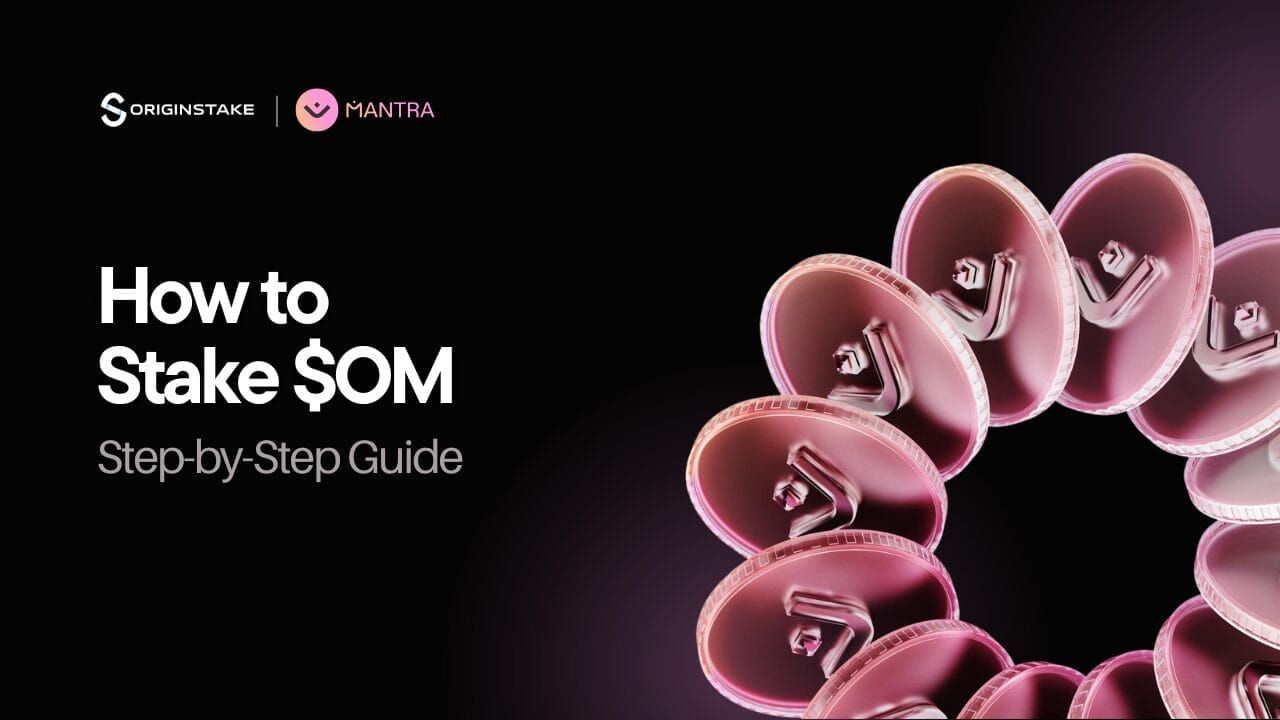 How to Stake $OM on MANTRA - OriginStake Insight How to Stake $OM on MANTRA - OriginStake Insight